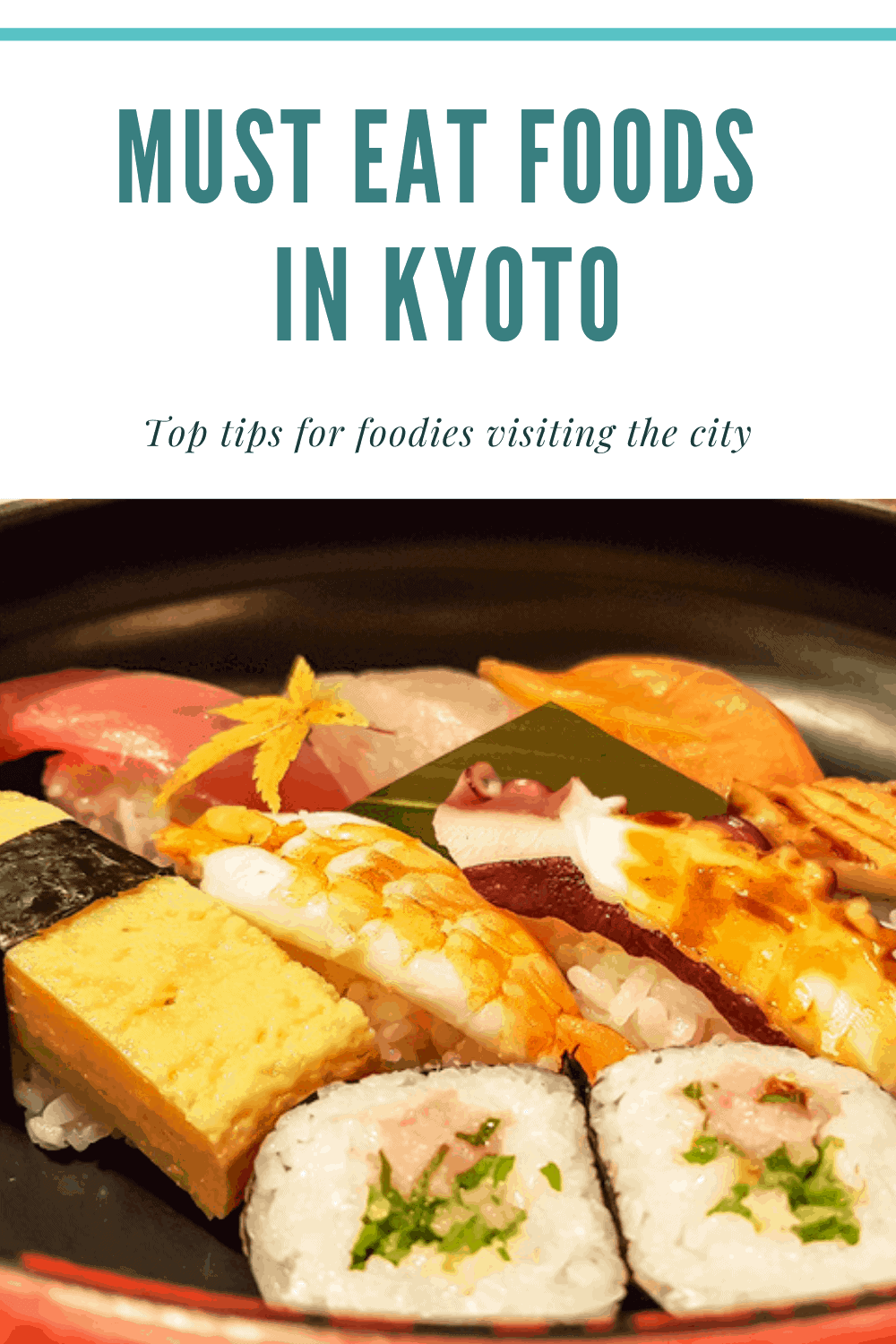 What to eat in Kyoto - 9 delicious must-eat dishes